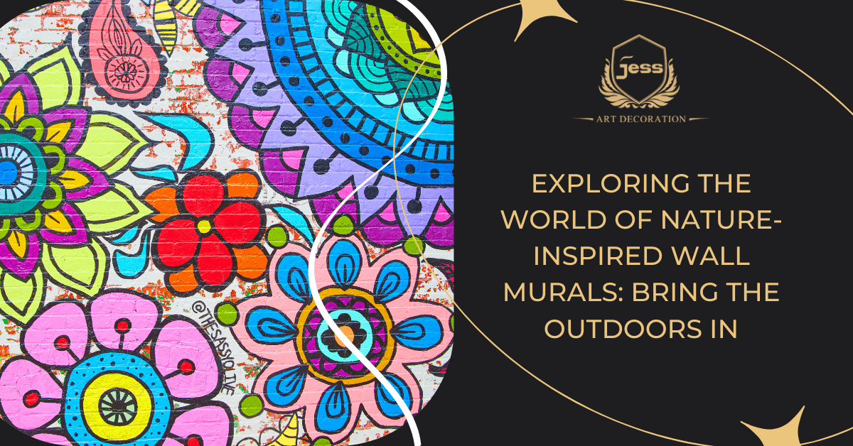 Exploring the World of Nature-Inspired Wall Murals: Bring the Outdoors ...